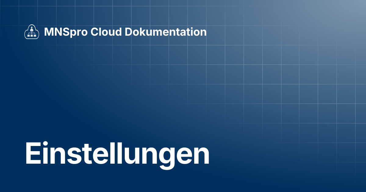 Einstellungen | MNSpro Cloud Dokumentation
