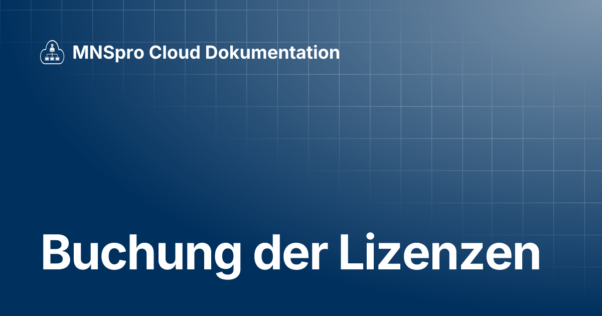 Buchung der Lizenzen | FAQ | MNSpro Cloud Dokumentation