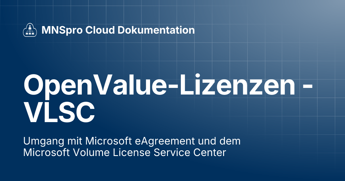 OpenValue-Lizenzen - VLSC | FAQ | MNSpro Cloud Dokumentation
